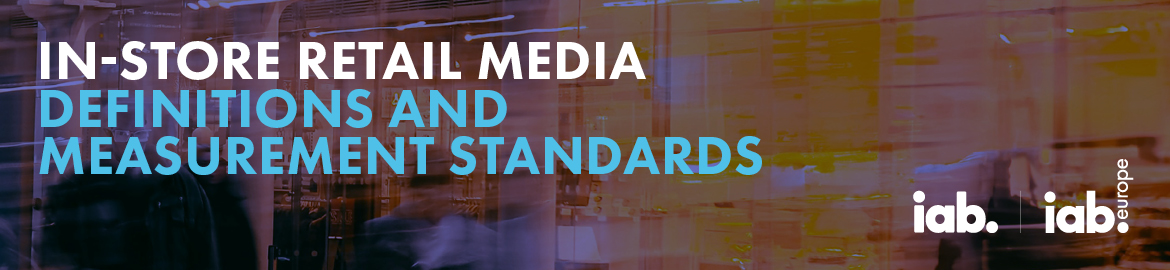 IAB Europe and the IAB Release Final In-Store Retail Media Standards ...