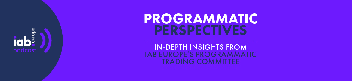 Introducing Programmatic Perspectives: In-Depth Conversations & Insights from Members of IAB ...